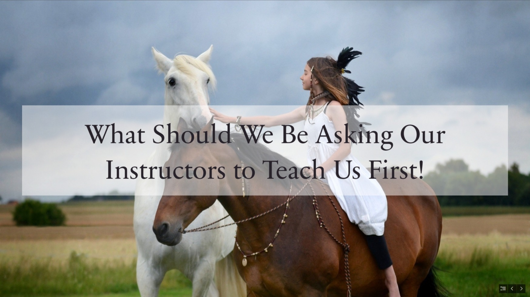 *What Should We Be Asking Our Instructors to Teach Us First?